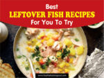 Best 20+ Leftover Fish Recipes For You To Try 2022